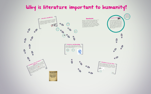 Why is literature important to humanity? by chasity giles on Prezi