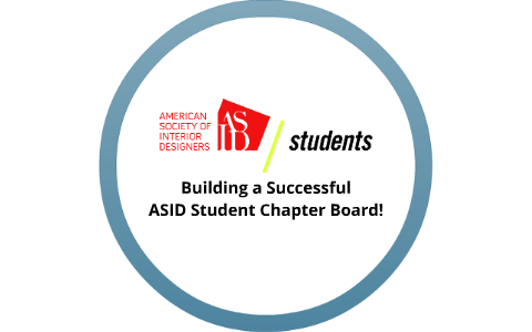 Building a Successful ASID Student Chapter Board! by ASID STUDENTS on Prezi