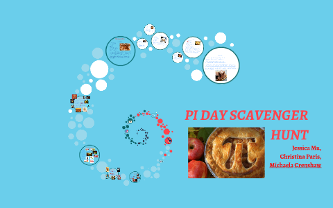 PI DAY SCAVENGER HUNT by Jessica Mu on Prezi