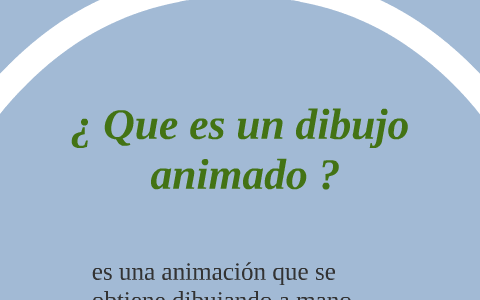 ¿ Que es un dibujo animado ? by santiago restrepo zapata on Prezi