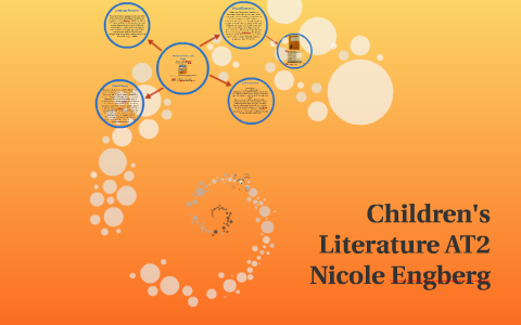 Children's Literature AT2 Nicole Engberg by Nicole Engberg on Prezi