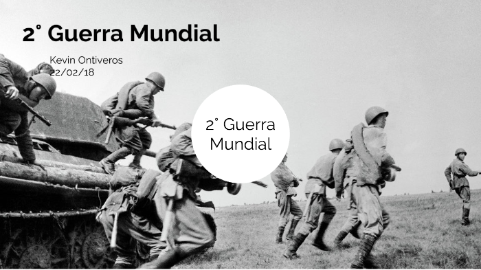 2° Guerra mundial by Kevin Ontiveros on Prezi