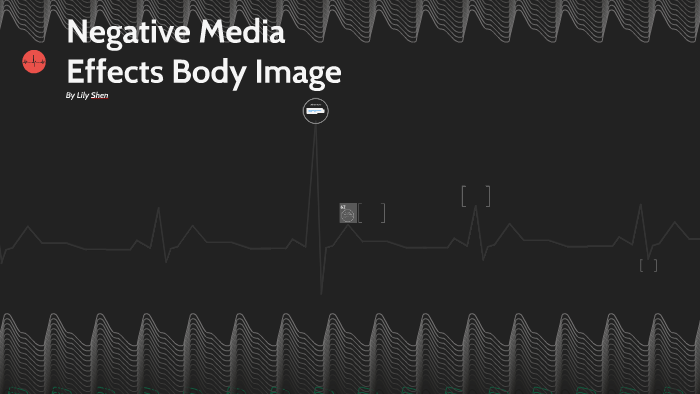 Negative Media Effects Body Image by Lily Shen