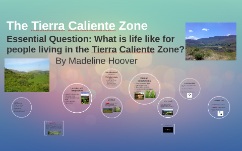 The Tierra Caliente Zone by Madeline Hoover on Prezi