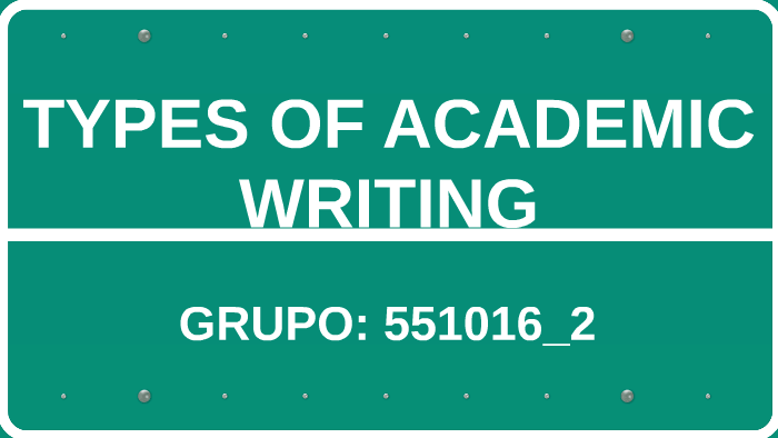 TYPES OF ACADEMIC WRITING by luz Ramos on Prezi