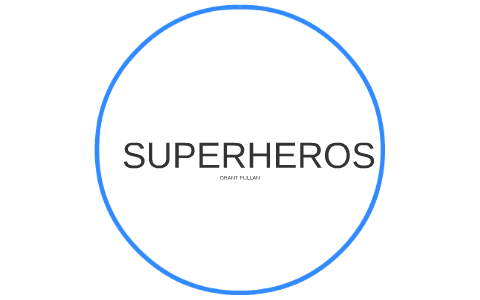 Superhero Prezi Grant Pullan A4 by Grant Pullan on Prezi