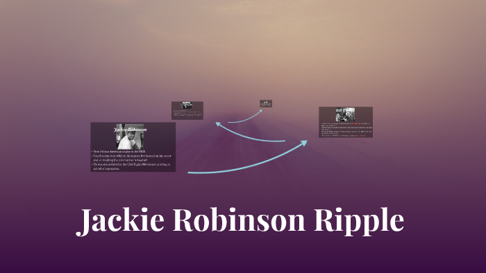 Jackie Robinson Ripple by ari Corzo on Prezi