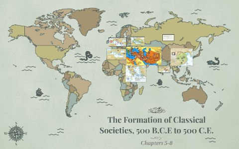 The Formation of Classical Societies, 500 B.C.E to 500 C.E. by Robert ...