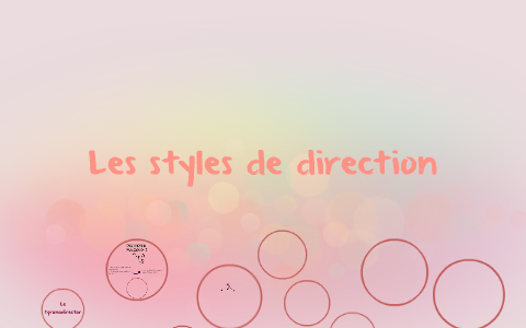 Les styles de direction by lucile auvray on Prezi