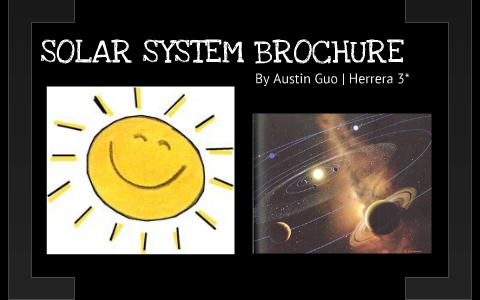 Solar System Brochure Project by Austin Guo on Prezi