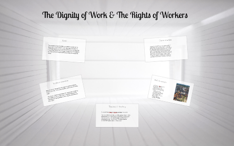 The Dignity of Work & The Rights of Workers by Billy Barth on Prezi