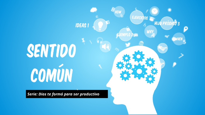Sentido Común by AZUCENA RINCON on Prezi