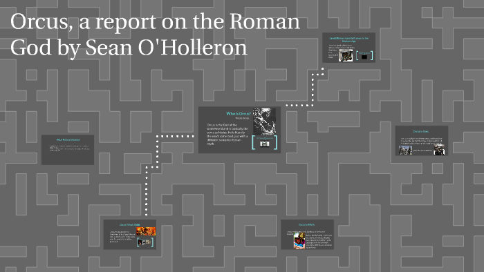 Orcus, a report on the Roman God by Sean O'Holleron by Dead Drop on Prezi