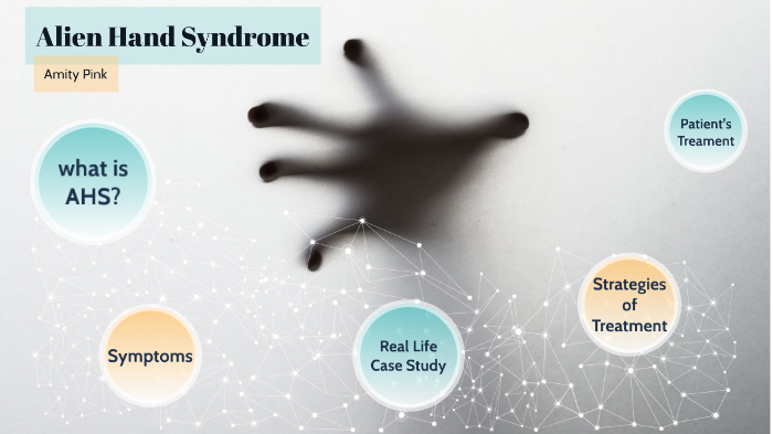 Alien Hand Syndrome Assignment by amity pink on Prezi