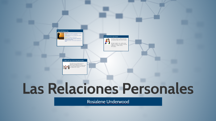 ¿Cuáles son las relaciones personales? by Rose Underwood on Prezi