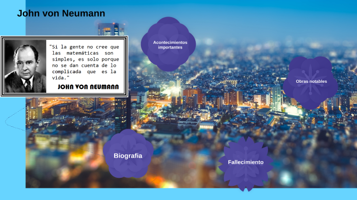 Biografía Von Newman by sergio cardona on Prezi