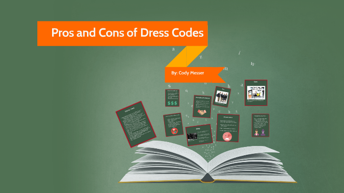 Pros and Cons of Dress Codes by Dakota Messer on Prezi