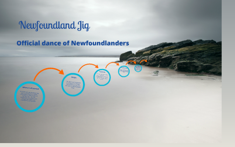 Newfoundland Jig by mar bar on Prezi