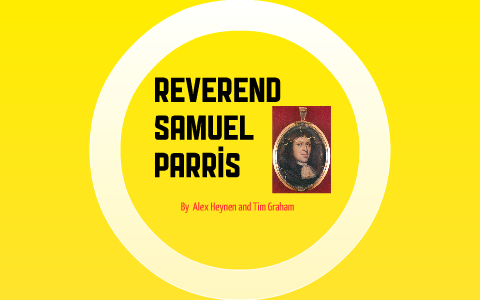 Reverend Samuel Parris was cool and stuff by The Great Cornholio on Prezi
