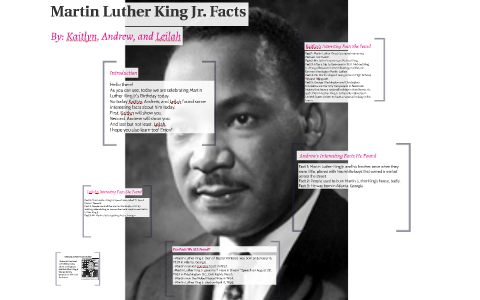 Martin Luther King Jr. Facts by Kaitlyn Katz on Prezi