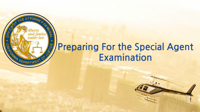 CalDOJ Special Agent Exam Webinar by Nishdeep Singh on Prezi