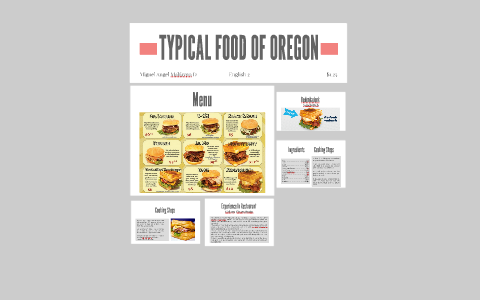 TYPICAL FOOD OF OREGON by Miguel Angel Malfavon Dominguez on Prezi