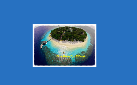 Ons Paradijs Eiland by Pittige Plustoren on Prezi