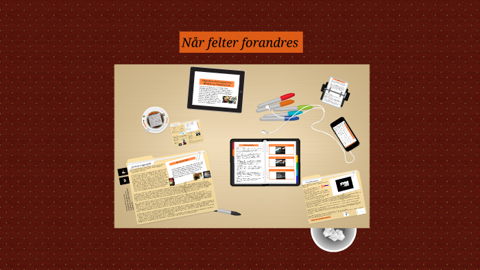 Når Felter forandres by Thomas Sloth Larsen on Prezi