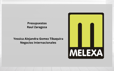 MELEXA S.A. by Yessica Alejandra Gomez Tibaquira on Prezi