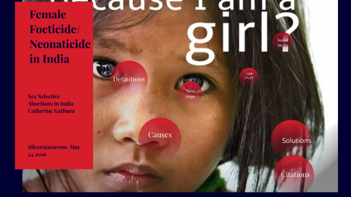 Female foeticide/neonaticide in India by catherine gathura on Prezi