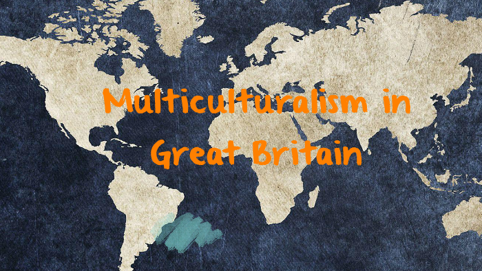 Multiculturalism in Great Britain by Max Sokolka on Prezi