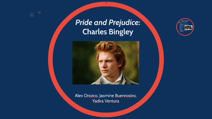Pride and Prejudice: Charles Bingley by Jasmine Buenrostro on Prezi