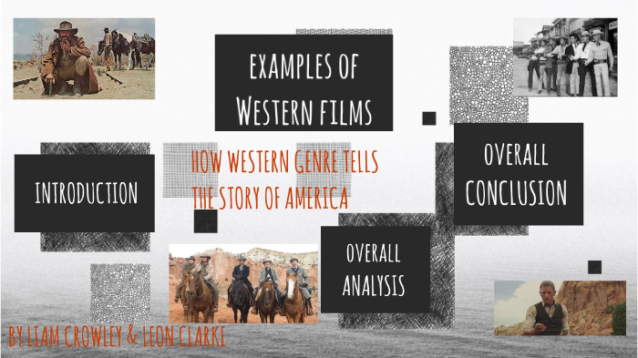 How Western Genre tells the story of America by Liam Crolwey on Prezi