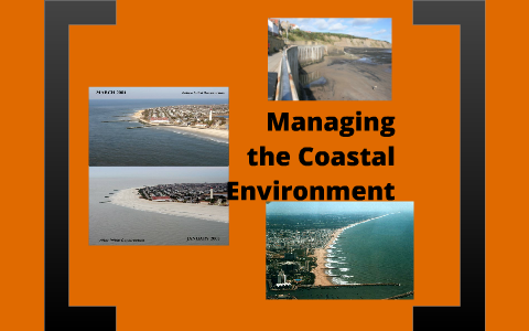 Managing coastal management - Strategies by Jessica Paez on Prezi