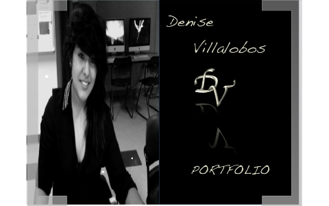 denise villalobos portfolio by denise villalobos on Prezi