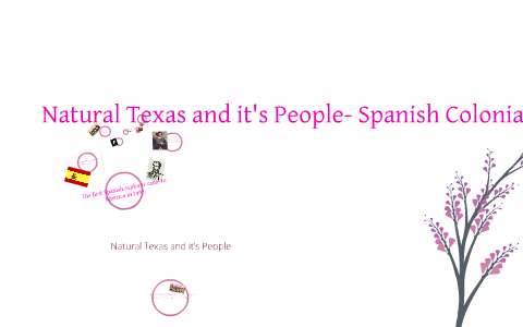 Natural Texas and it's People - Spanish Colonial Era. by kelley ...