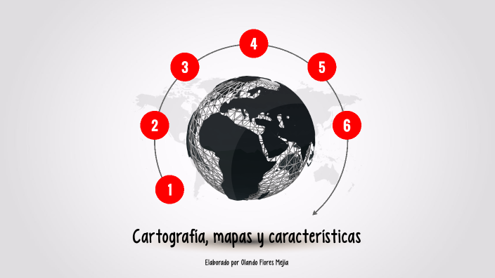 Cartografía, mapas y características by TheTalento01 . on Prezi