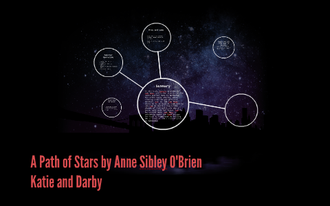 A Path of Stars by Anne Sibley O'Brien by Katie O'Halloran on Prezi
