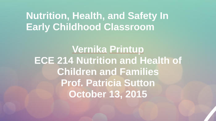 Nutrition, Health, and Safety In Early Childhood Classroom by Vernika ...