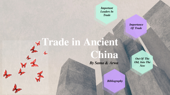 Trade in Ancient China by Arwa Alwaheb on Prezi