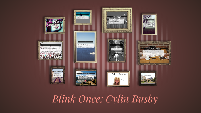 Blink Once: Cylin Busby by Adriana Flores on Prezi