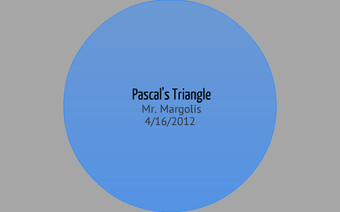 Pascal's Triangle by Daniel Margolis on Prezi