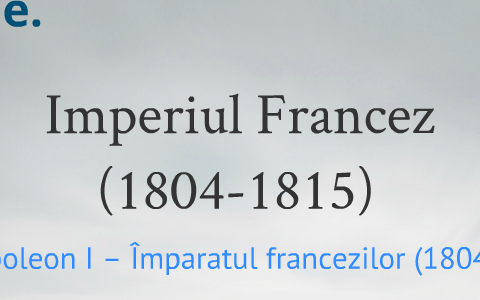 Imperiul francez by Lorena Ferent on Prezi