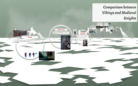 Comparison between Vikings and Medieval Knights by Harris O'Meara on Prezi
