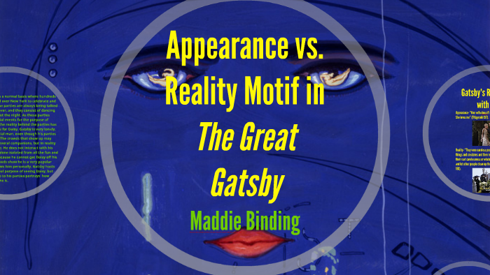 Appearance vs. Reality Motif in The Great Gatsby by Maddie Binding on Prezi