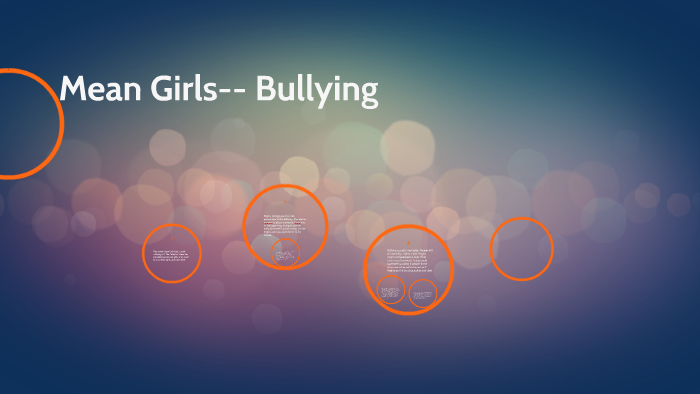 Mean Girls-- Bullying by Jean-Baptiste Durieu on Prezi