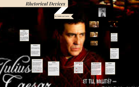 Rhetorical Devices based on Julius Caesar by Natalie Ahern on Prezi