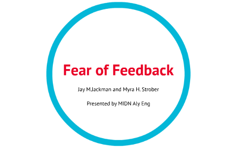 Fear of Feedback by Alyson Eng on Prezi