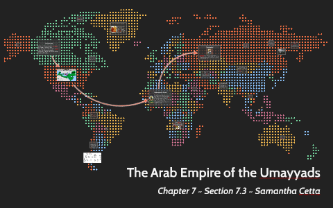 The Arab Empire of the Umayyads by Samantha Cetta on Prezi Next