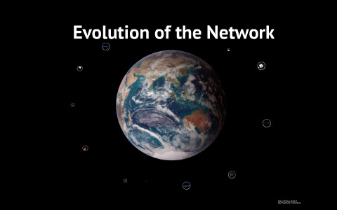 Evolution of the Network by gary reaves on Prezi
